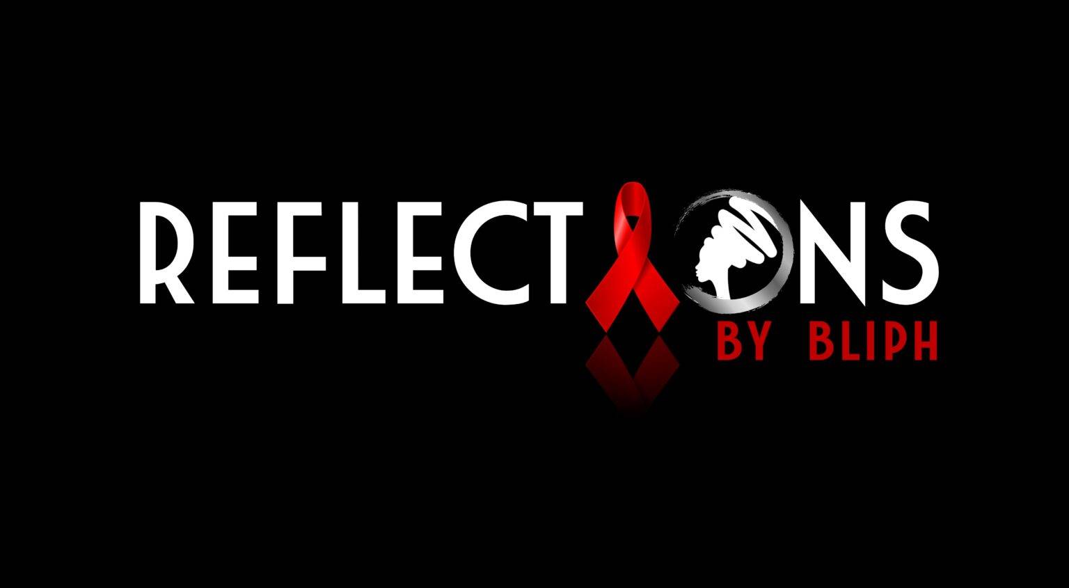 Reflections HIV Campaign – BLACK LADIES IN PUBLIC HEALTH